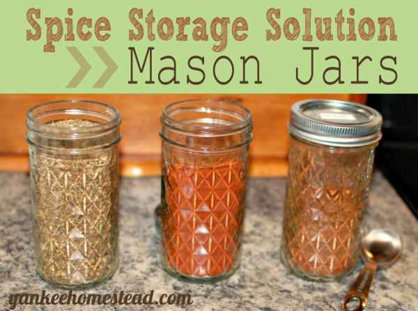 Spice Storage Solution: Mason Jars | Yankee Homestead - Roots & Boots