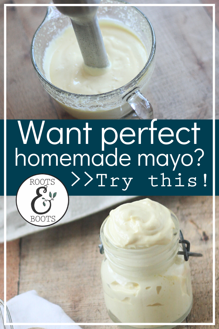 The Secret to Perfect Homemade Mayo - Roots & Boots
