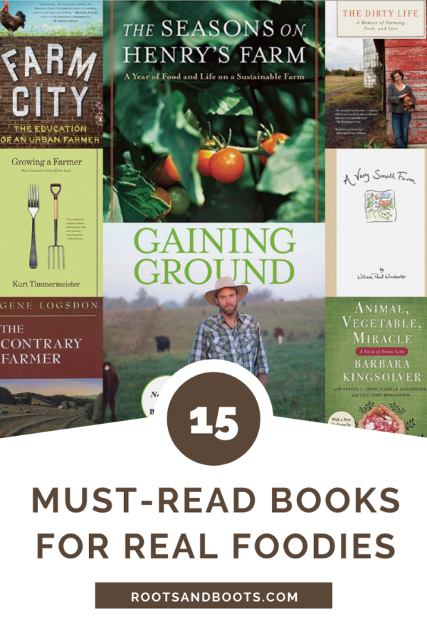 15 Must-Read Books for Real Foodies - Roots & Boots