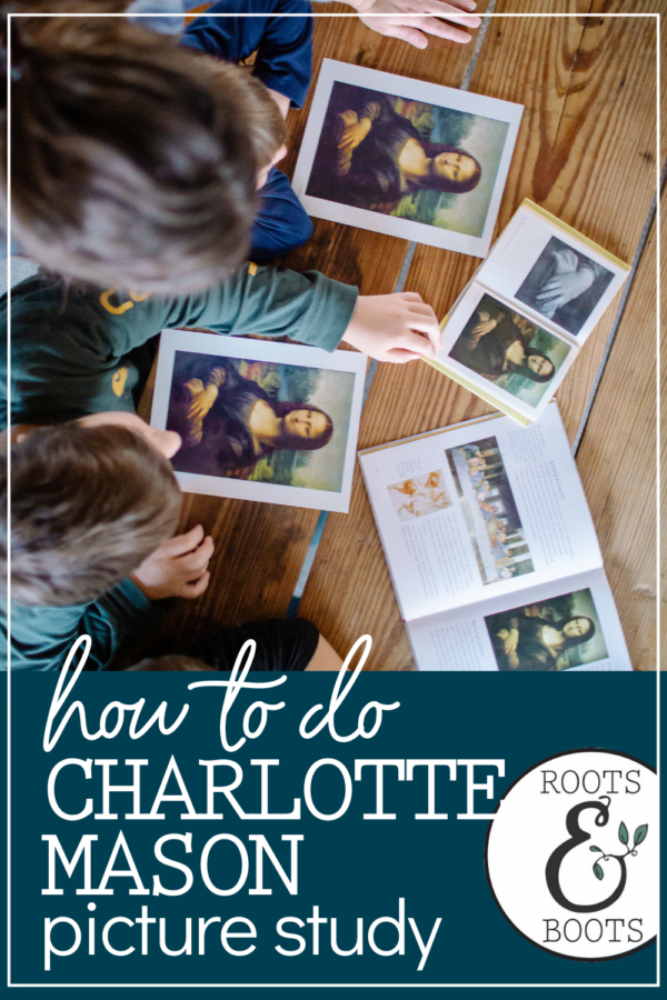 How to Do Charlotte Mason Picture Study - Roots & Boots