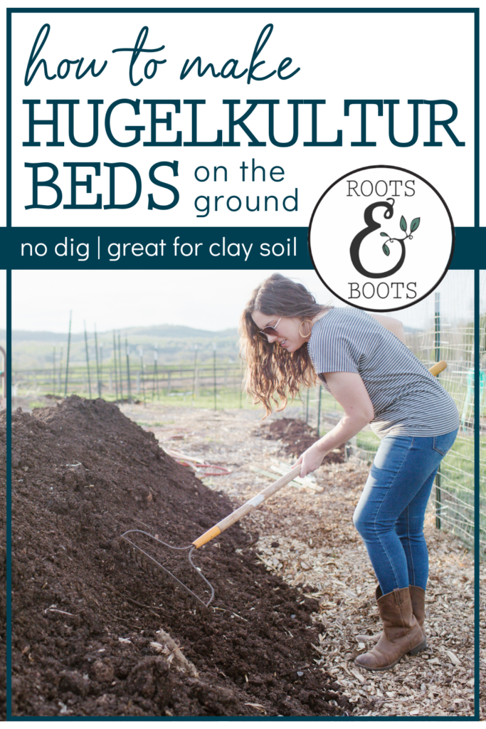 3 Steps to Create Hügelkultur Beds on the Ground - Roots & Boots