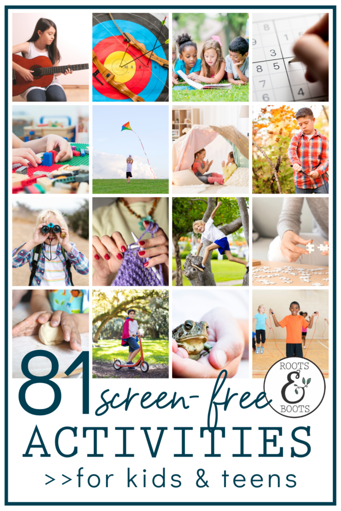 81 Screen-Free Activities for Kids - Roots & Boots