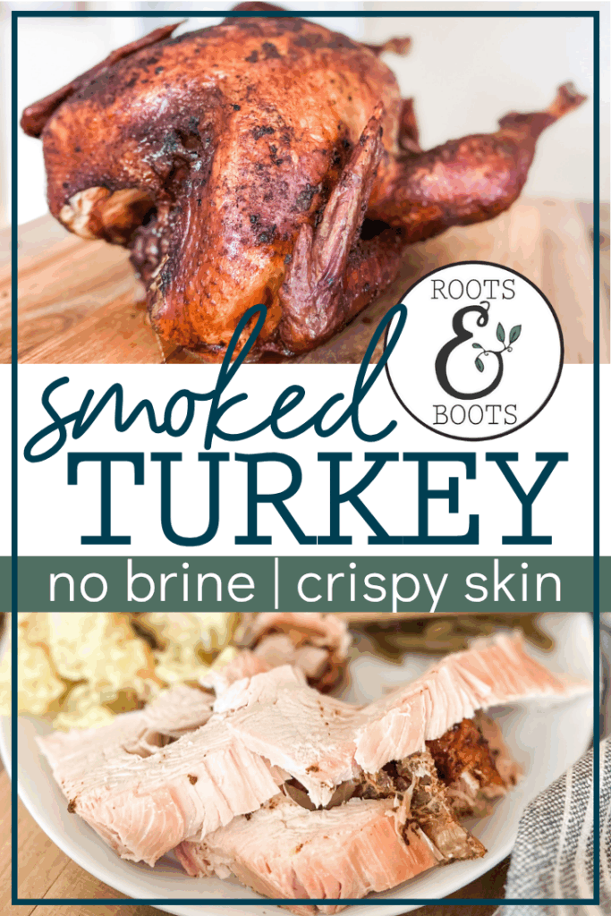 No-Brine Smoked Turkey - Roots & Boots